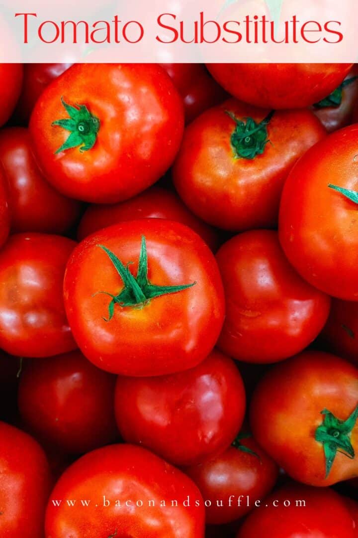 Tomato Substitutes | Bacon and Souffle